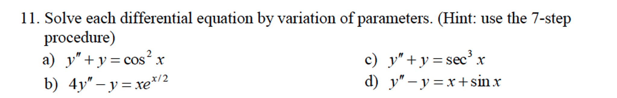 Solved Solve each differential equation by variation of | Chegg.com