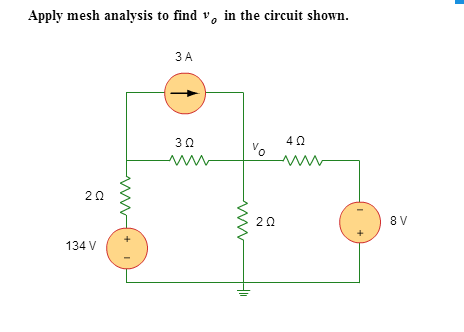 Solved Apply mesh analysis to find v0 in the circuit shown. | Chegg.com