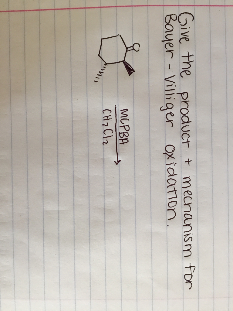 Solved Give the product + mechanism for Bayer - Villiger | Chegg.com