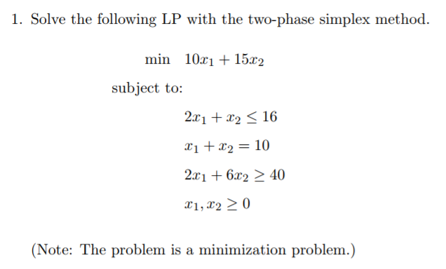 Solved 1. Solve the following LP with the two-phase simplex | Chegg.com