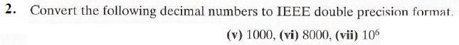 Solved Convert the following decimal numbers to IEEE double | Chegg.com