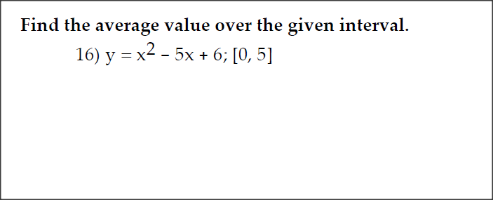 Solved Find the average value over the given interval. 16) y | Chegg.com