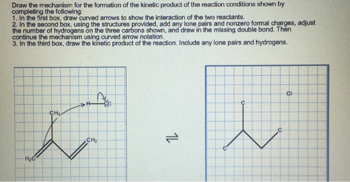 Solved Draw the mechanism for the formation of the kinetic | Chegg.com