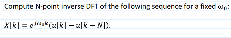 Solved Compute N-point inverse DFT of the following sequence | Chegg.com