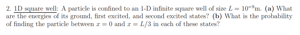 Solved 2. 1D square well: A particle is confined to an 1-D | Chegg.com