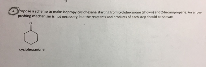 Solved Propose a scheme to make isopropylcyclohexane | Chegg.com