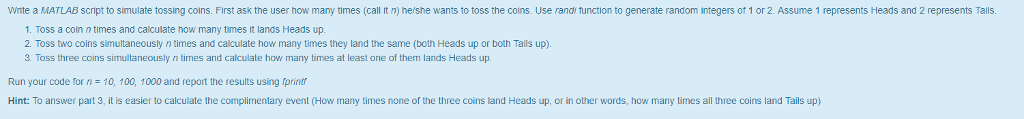 Solved Wnte a MATLAB script to simulate tossing coins. First | Chegg.com