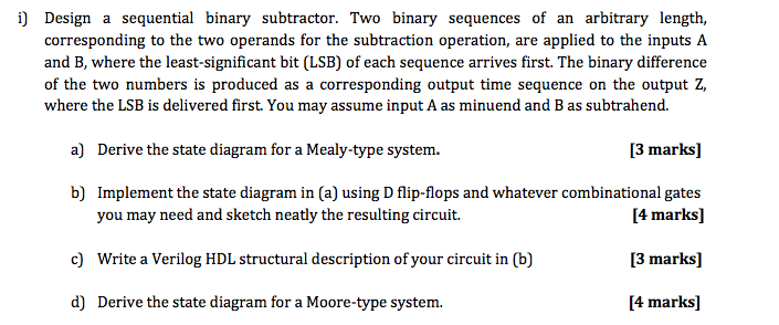 Solved Design a sequential binary subtractor. Two binary | Chegg.com