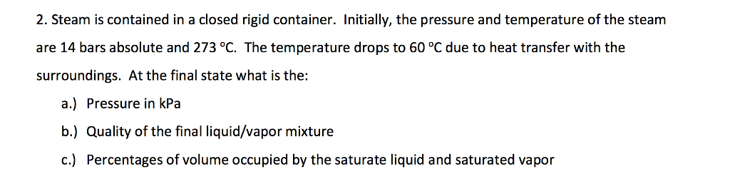 Solved 2. Steam is contained in a closed rigid container. | Chegg.com