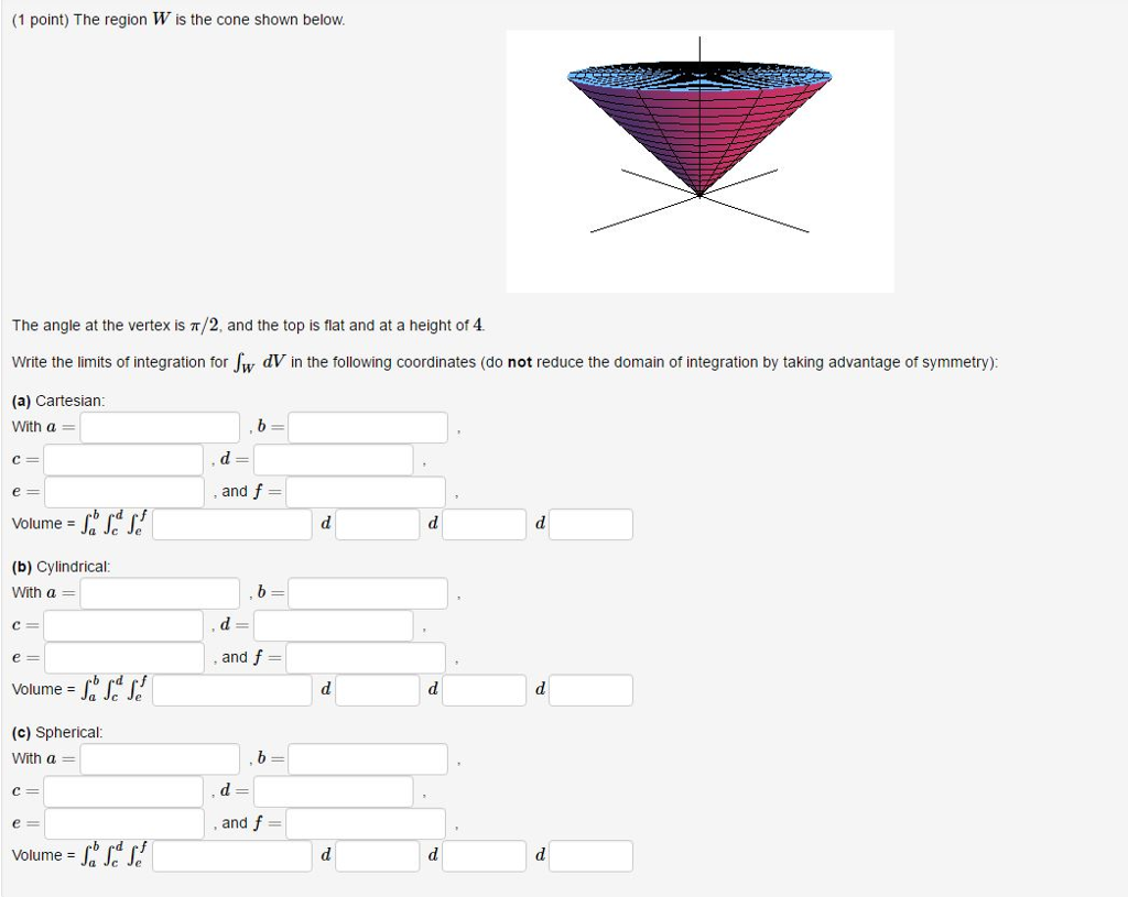 Solved The region W is the cone shown below. The angle at | Chegg.com