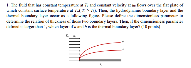 Solved 1. The fluid that has constant temperature at To and | Chegg.com