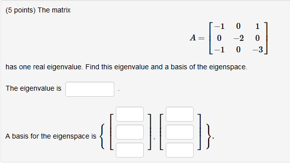 Solved 10 1 has one real eigenvalue. Find this eigenvalue | Chegg.com