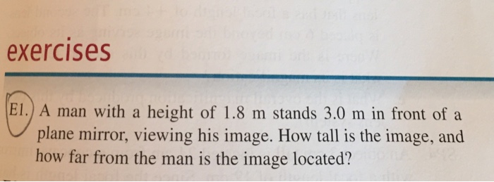 Solved I got 1.8 m tall and 3.0m from the image. Is that | Chegg.com
