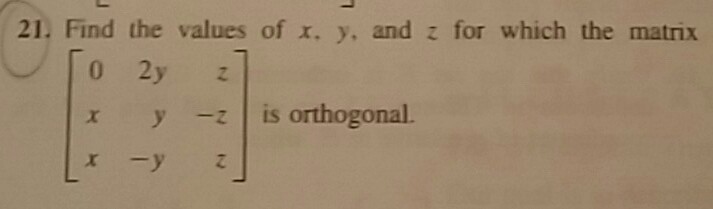 Solved Find the values of x, y, and z for which the matrix | Chegg.com