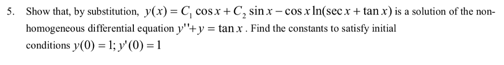 Solved 5. Show that, by substitution, y(x) C, cosx C sin x | Chegg.com