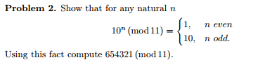 Solved Show that for any natural n 10^n (mod 11) = Using | Chegg.com