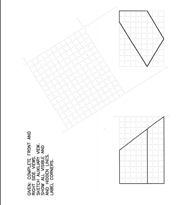 Solved GIVEN: COMPLETE FRONT AND RIGHT SIDE VIEWS. SKETCH | Chegg.com