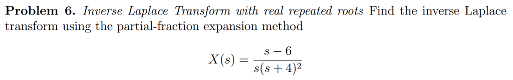 Solved Problem 6. Inverse Laplace Transform with real | Chegg.com