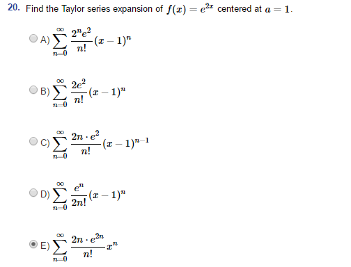 Solved Find the Taylor series expansion of f(x) = e^2x | Chegg.com
