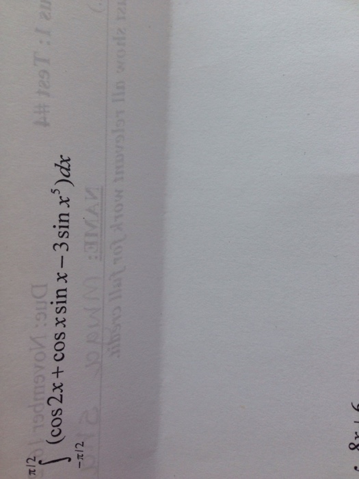 Solved Integral_-pi / 2^pi / 2 (cos2x + cos x sinx - | Chegg.com