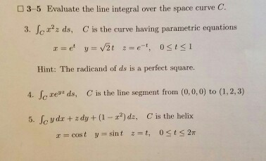 Solved Evaluate the line integral over the space curve C. | Chegg.com