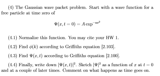 Solved (4) The Gaussian wave packet problem. Start with a | Chegg.com
