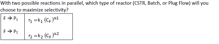 Solved With two possible reactions in parallel, which type | Chegg.com