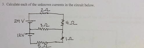 Solved Calculate each of the unknown current in the circuit | Chegg.com