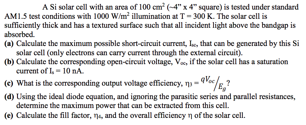 Solved A Si solar cell with an area of 100 cm2 (-4"x 4" | Chegg.com