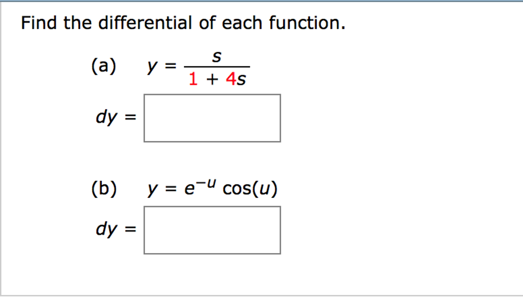 Solved Find the differential of each function. y = s/1 + 4s | Chegg.com