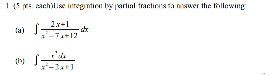 Solved 1. (5 pts. each)Use integration by partial fractions | Chegg.com