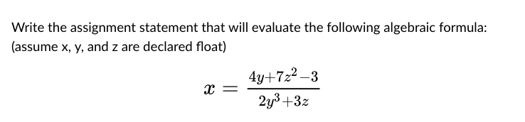 Solved Write the assignment statement that will evaluate the | Chegg.com