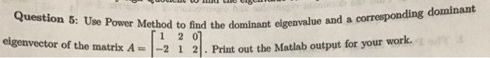 Use power Method to find the dominant eigenvalue and | Chegg.com