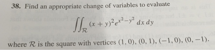 Solved Find an appropriate change of variables to evaluate | Chegg.com