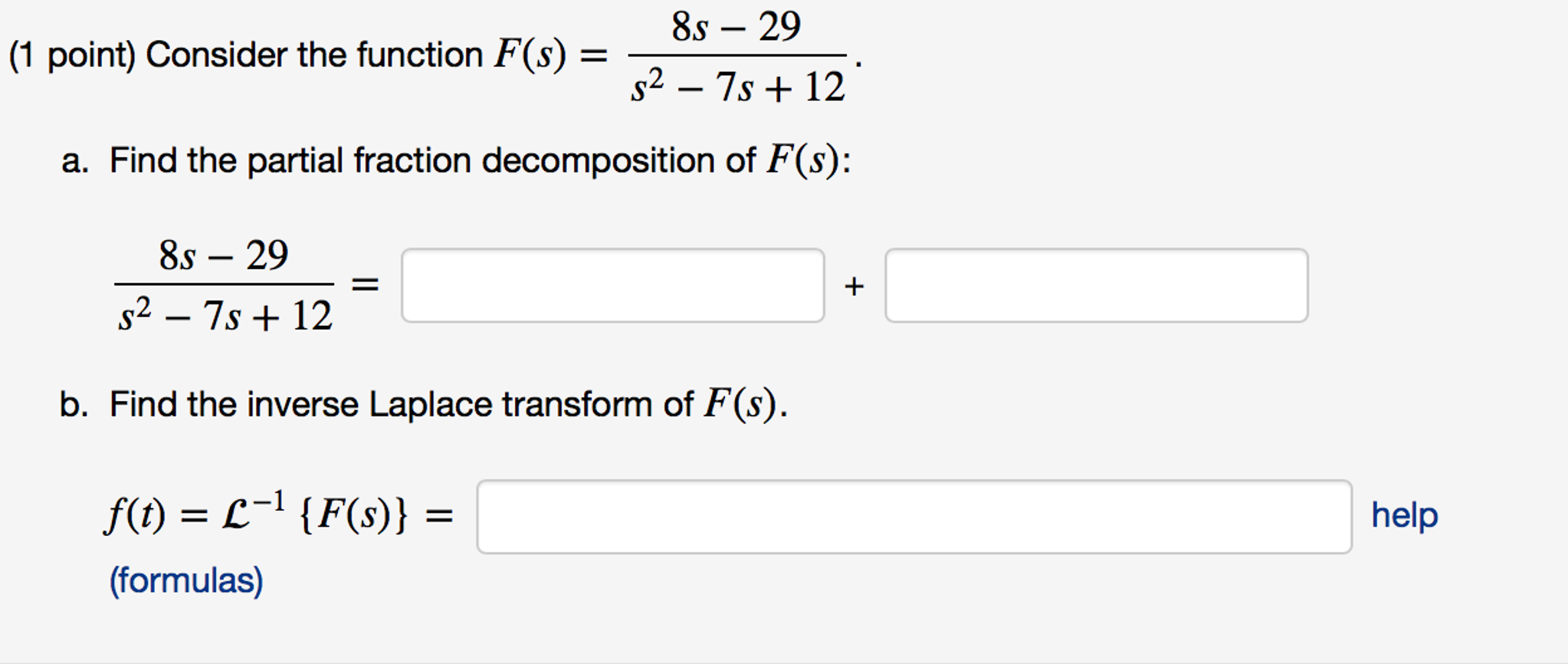 Solved Consider the function F(s) = 8s - 29/s^2 - 7s + 12 | Chegg.com