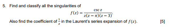 Solved 5. Find and classify all the singularities of CSC Z | Chegg.com