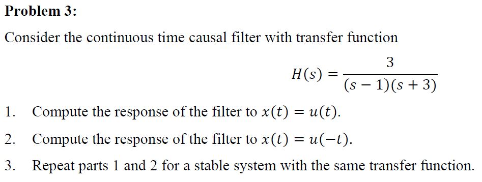 Solved Problem 3: Consider the continuous time causal filter | Chegg.com Solved Problem 3: Consider the continuous time causal filter | Chegg.com