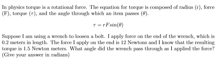 Solved In physics torque is a rotational force. The equation | Chegg.com
