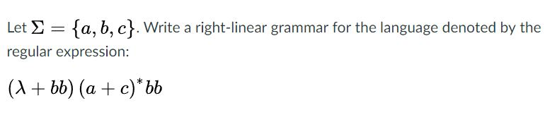 Solved Let Σ=a,b,c]. Let L be the language denoted by the | Chegg.com