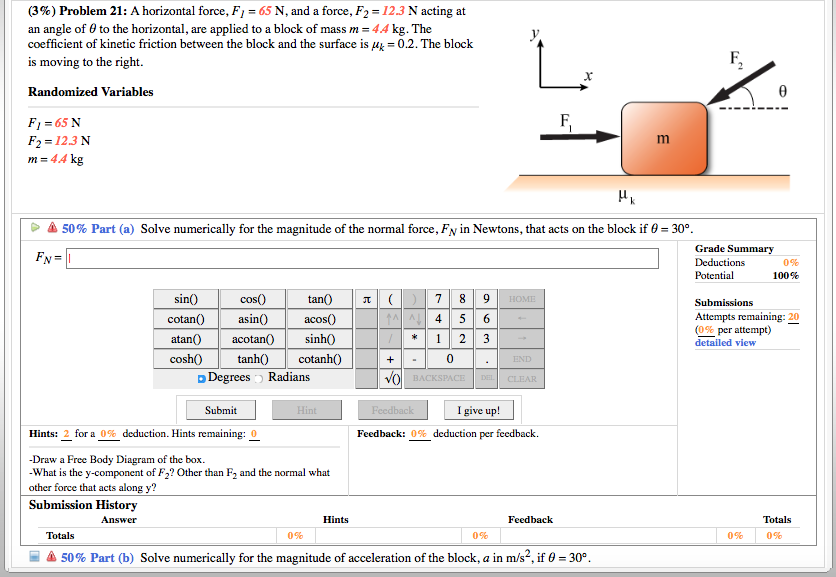 Solved (3%) Problem 21: A horizontal force, F 65 N, and a | Chegg.com