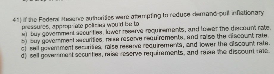 Solved 41) If the Federal Reserve authorities were | Chegg.com