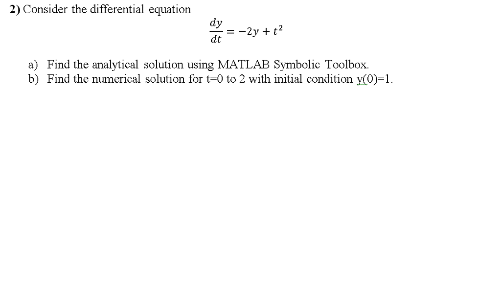 Solved 2) Consider the differential equation dy dt2y t2 a) | Chegg.com