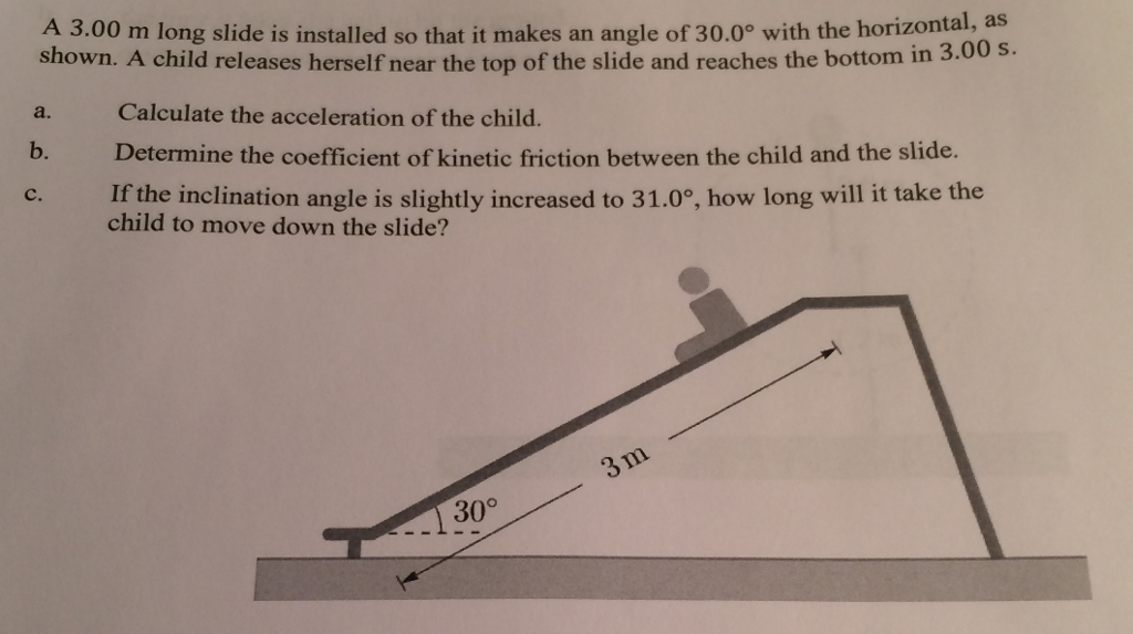 Solved A 3.00 m long slide is installed so that it makes an | Chegg.com