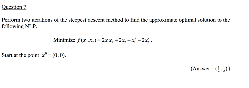 Solved Question 7 Perform Two Iterations Of The Steepest