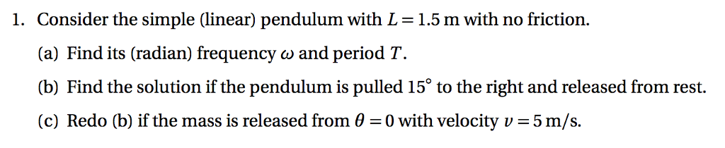 Solved Consider the simple (linear) pendulum with L = 1.5 m | Chegg.com