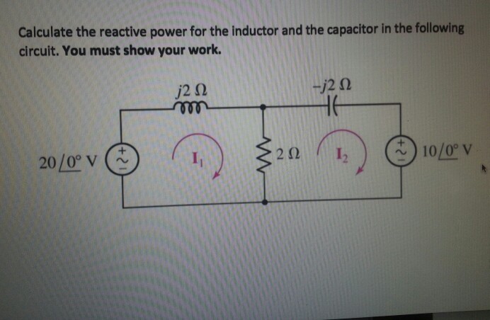 Solved Calculate The Reactive Power For The Inductor And The