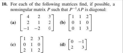 Solved if possible, find a nonsingular matrix P such that | Chegg.com