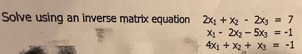 Solved Solve using an inverse matrix equation 2x_1 + x_2 - | Chegg.com