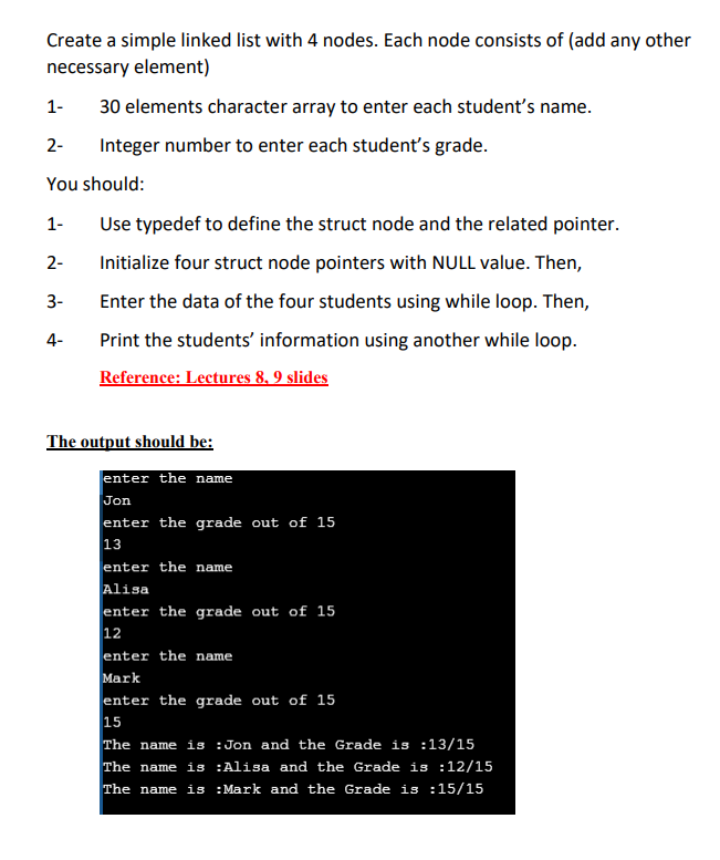 Solved Create a simple linked list with 4 nodes. Each node | Chegg.com Solved Create a simple linked list with 4 nodes. Each node | Chegg.com