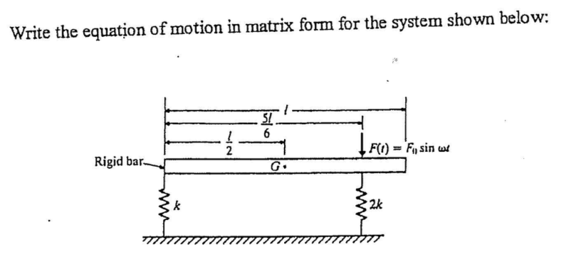 Solved Write the equation of motion in matrix form for the | Chegg.com